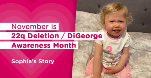 22q Awareness Month: Sophia's Story - CHSF