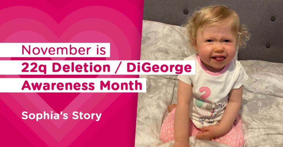22q Awareness Month: Sophia's Story - CHSF