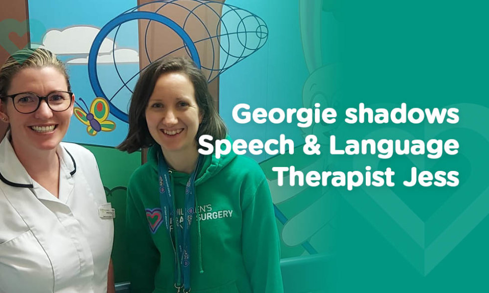 Georgie shadows Speech & Language Therapist Jess - CHSF